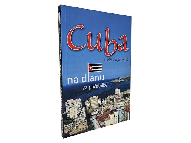Kuba na dlanu za početnike - Hadži Dragan Antić