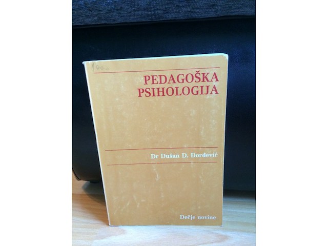 DUSAN D. DJORDJEVIC * PEDAGOSKA PSIHOLOGIJA