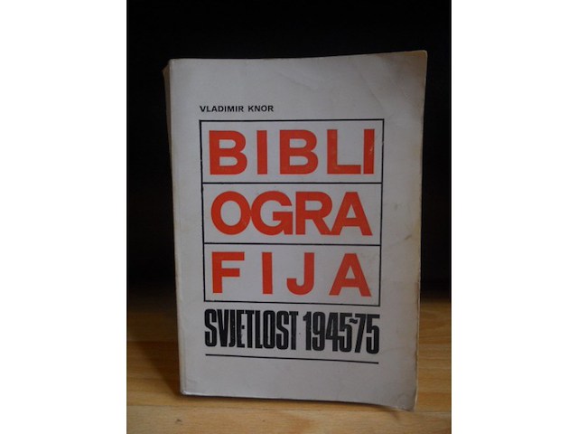 VLADIMIR KNOR * BIBLIOGRAFIJA ,SVETLOST 1945 - 75