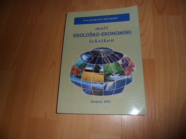 Mali Ekološko ekonomski leksikon Milan R. Milanović