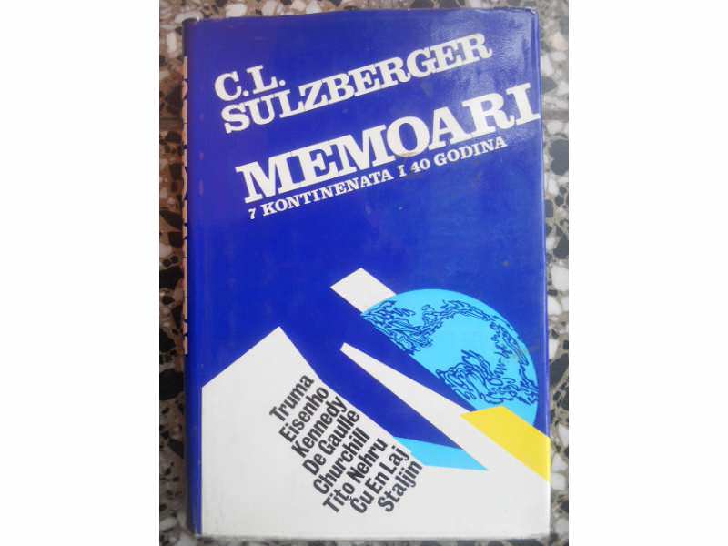 C.L. SULZBERGER * MEMOARI 7 kontinenata i 40 godina