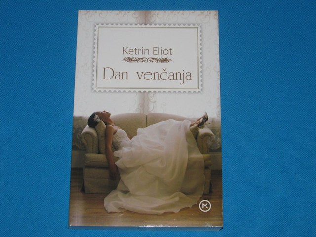 DAN VENČANJA Ketrin Eliot