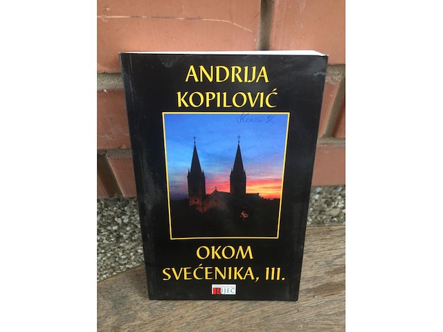 ANDRIJA KOPILOVIC * OKOM SVECENIKA III