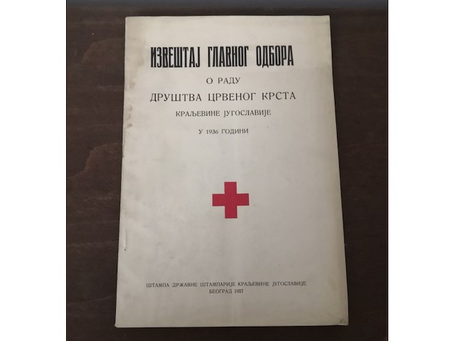 Izveštaj o radu društva Crvenog krsta u 1936 godini