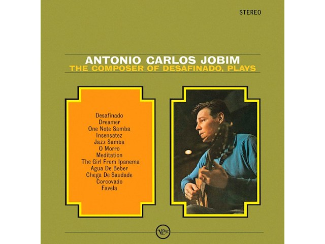 ANTONIO CARLOS JOBIM - The Composer Of Desafinado, Plays