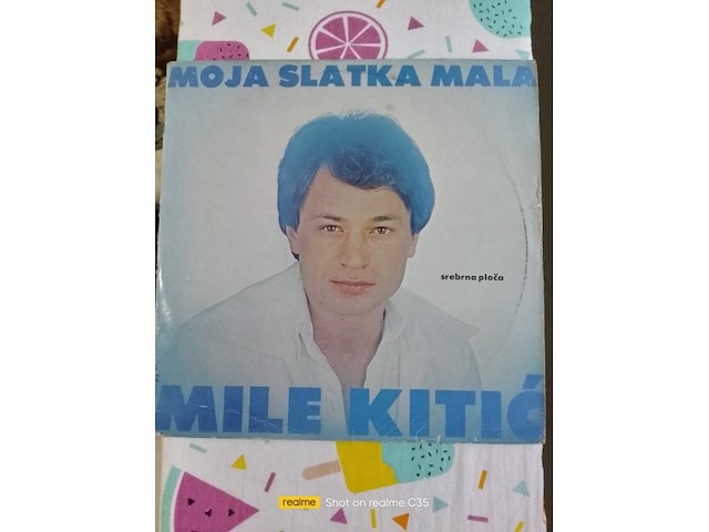 MILE KITIC 1982 - MOJA SLATKA MALA