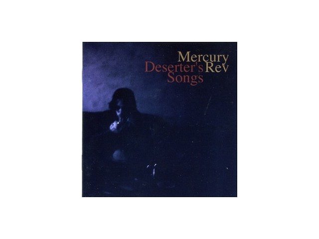 Mercury Rev - Deserters Songs
