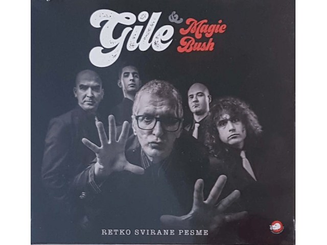 GILE &; MAGIC BUSH - RETKO SVIRANE PESME