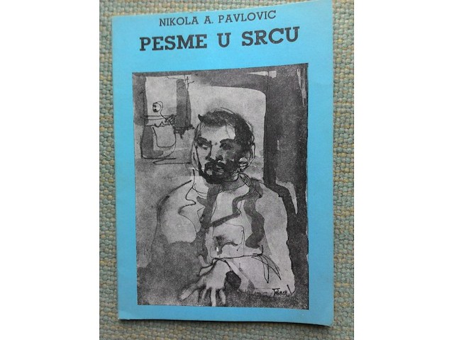 Nikola A Pavlović Pesme u srcu