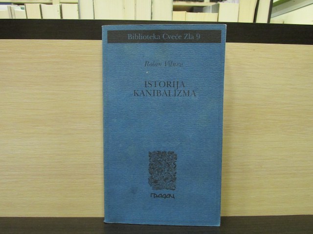 ISTORIJA KANIBALIZMA - Rolan Vilnev