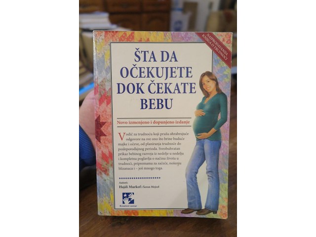 Šta da očekujete dok čekate bebu (novo izmenjeno i dopu