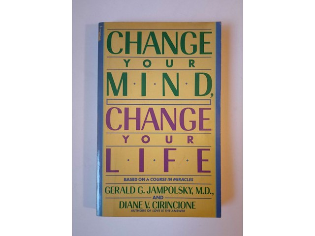 CHANGE YOUR MIND CHANGE YOUR LIFE