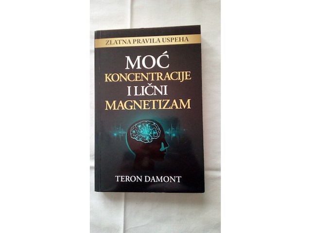 `Moć koncentracije i lični magnetizam` Teron Damont