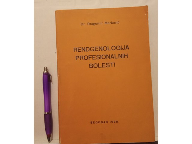 RENDGENOLOGIJA PROFESIONALNIH BOLESTI - D. MARKOVIĆ