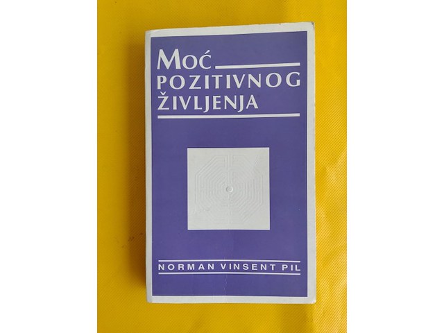 Moć pozitivnog življenja - Norman Vinsent Pil