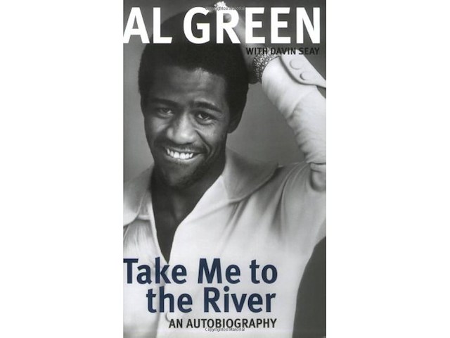 Al Green - Take Me To The River: An Autobiography