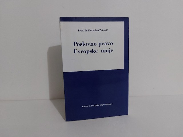 Poslovno pravo evropske unije  - Dr Slobodan Zečević