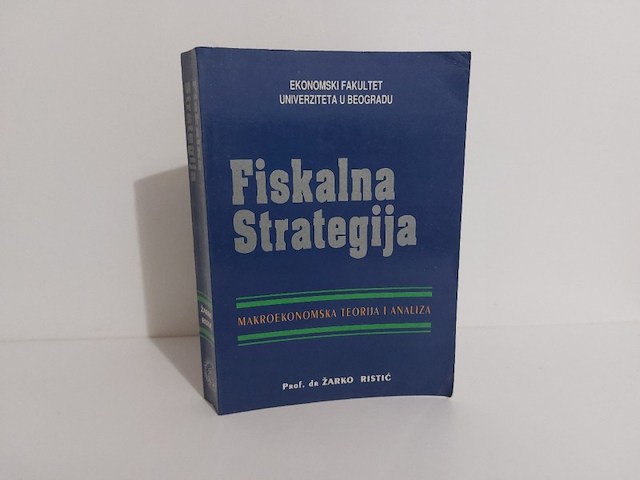 Fiskalna strategija  - Dr Žarko Ristić