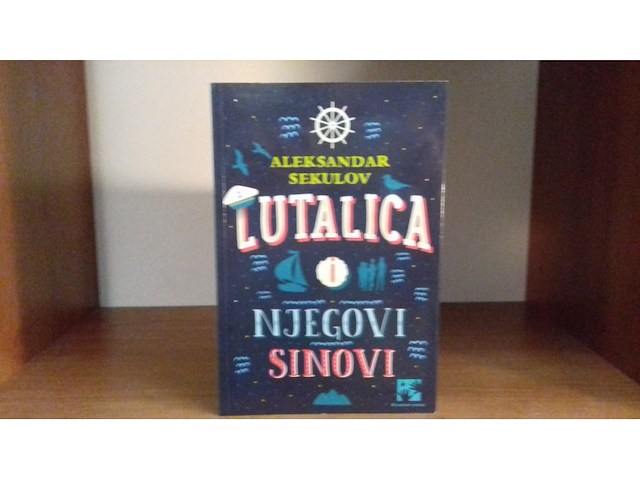 Lutalica i njegovi sinovi,Aleksandar Sekulov