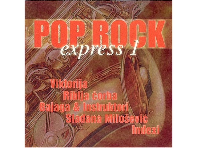 Pop Rock Express 1 CD Indexi,Riblja Čorba,Viktorija,,,