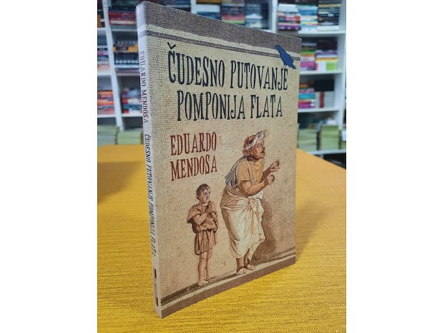 Čudesno putovanje Pomponija Flata - Eduardo Mendosa