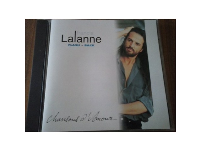 Francis Lalanne – Flash-Back (Chansons D`amour)