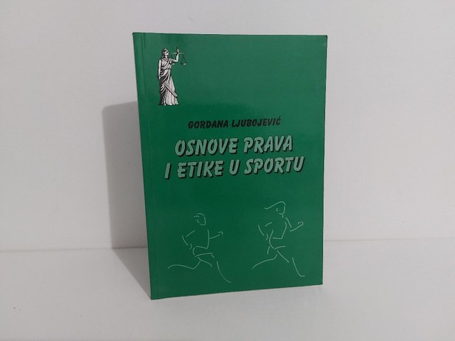 Osnove prava i etike u sportu - Gordana Ljubojević