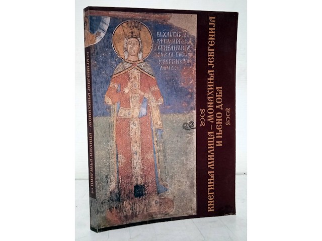 Kneginja MIlica monahinja Jevgenija i njeno doba