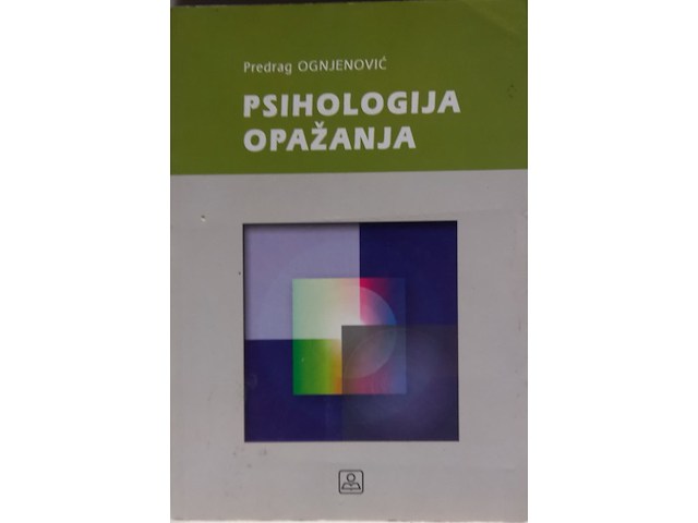 Predrag Ognjenović: PSIHOLOGIJA OPAŽANJA