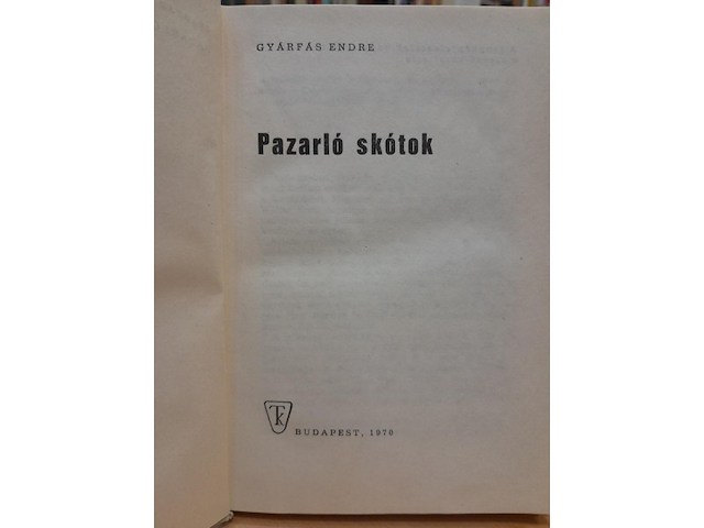 PAZARLÓ SKÓTOK - GYÁRFÁS ENDRE