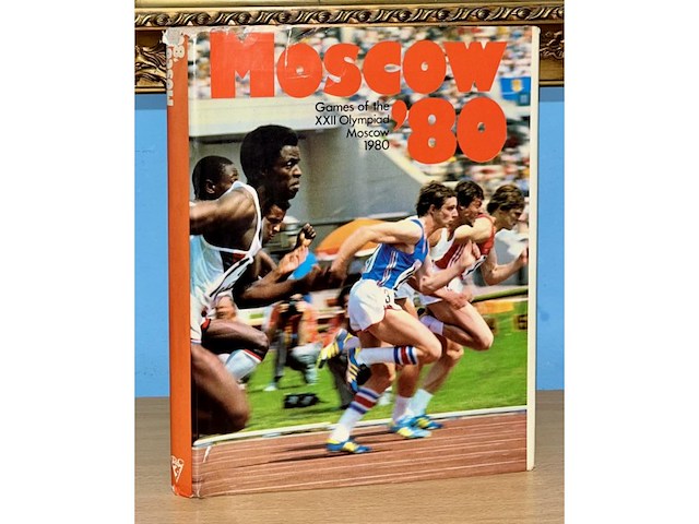 Moscow ’80 Games of the XXII Olympiad Moscow 1980