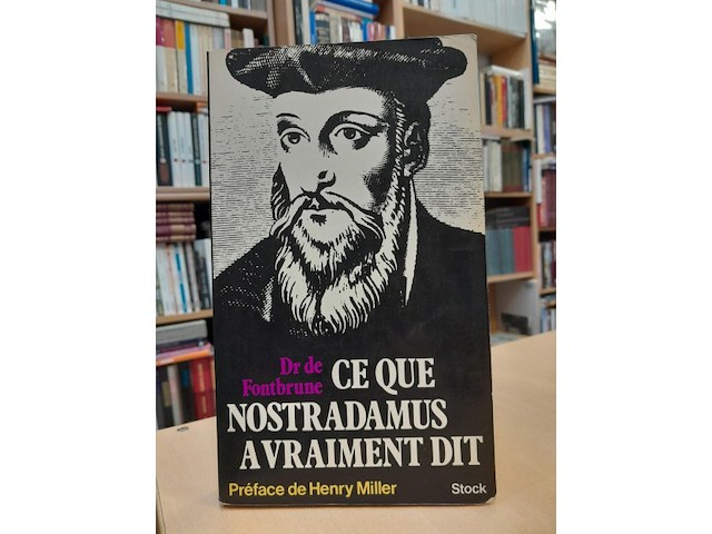 CE QUE NOSTRADAMUS A VRAIMENT DIT - Dr de Fontbrune