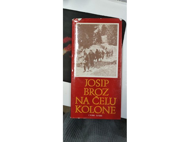 Josip Broz na čelu kolone