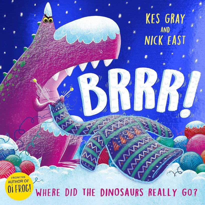 Brrr!: A Brrrilliantly Funny Story About Dinosaurs, Knitting and Space