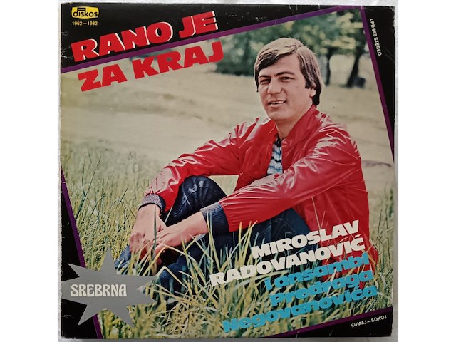 MIROSLAV  RADOVANOVIC  -  RANO JE ZA KRAJ