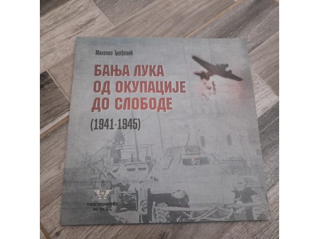 Banja Luka od okupacije do slobode 1941-1945