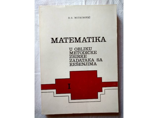 (k) Matematika u obliku metodičke zbirke zadataka I