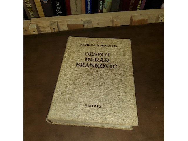 Nadezda D. Pavlovic - Despot Djuradj Brankovic