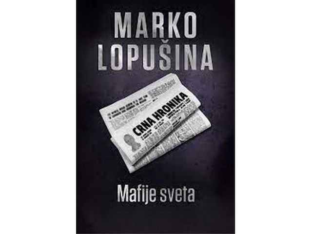 Marko Lopušina Mafije sveta