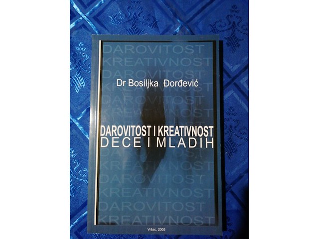 Dr Bosiljka Đorđević: DAROVITOST I KREATIVNOST DECE