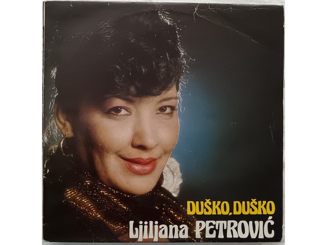 LJILJANA  PETROVIC  -  DUSKO,  DUSKO