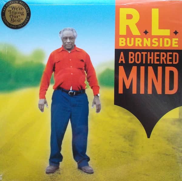R.L. Burnside – A Bothered Mind