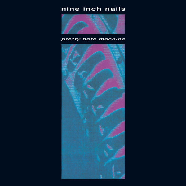Nine Inch Nails – Pretty Hate Machine