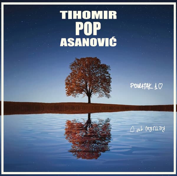 Tihomir Pop Asanović – Povratak prvoj ljubavi