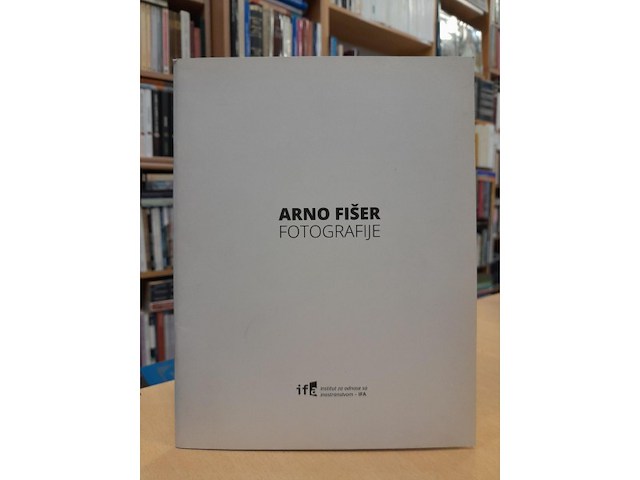 ARNO FIŠER - FOTOGRAFIJE