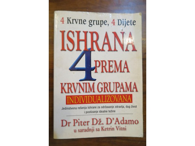 ISHRANA PREMA KRVNIM GRUPAMA Dr. Piter Dž. D`Adamo