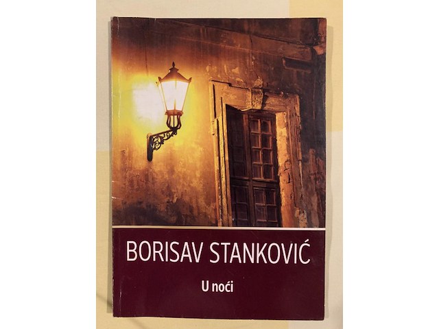 Borisav Stanković - U noći