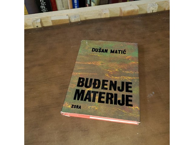 Dusan Matic - Budjenje materije