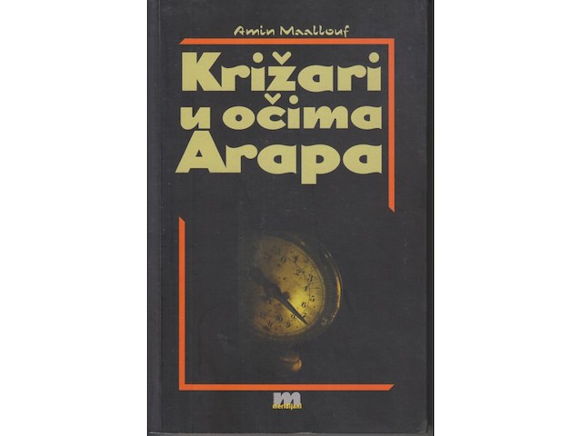 AMIN MAALLOUF / KRIŽARI U OČIMA ARAPA