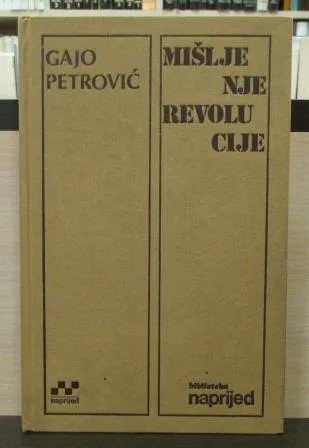 MIŠLJENJE REVOLUCIJE – GAJO PETROVIĆ